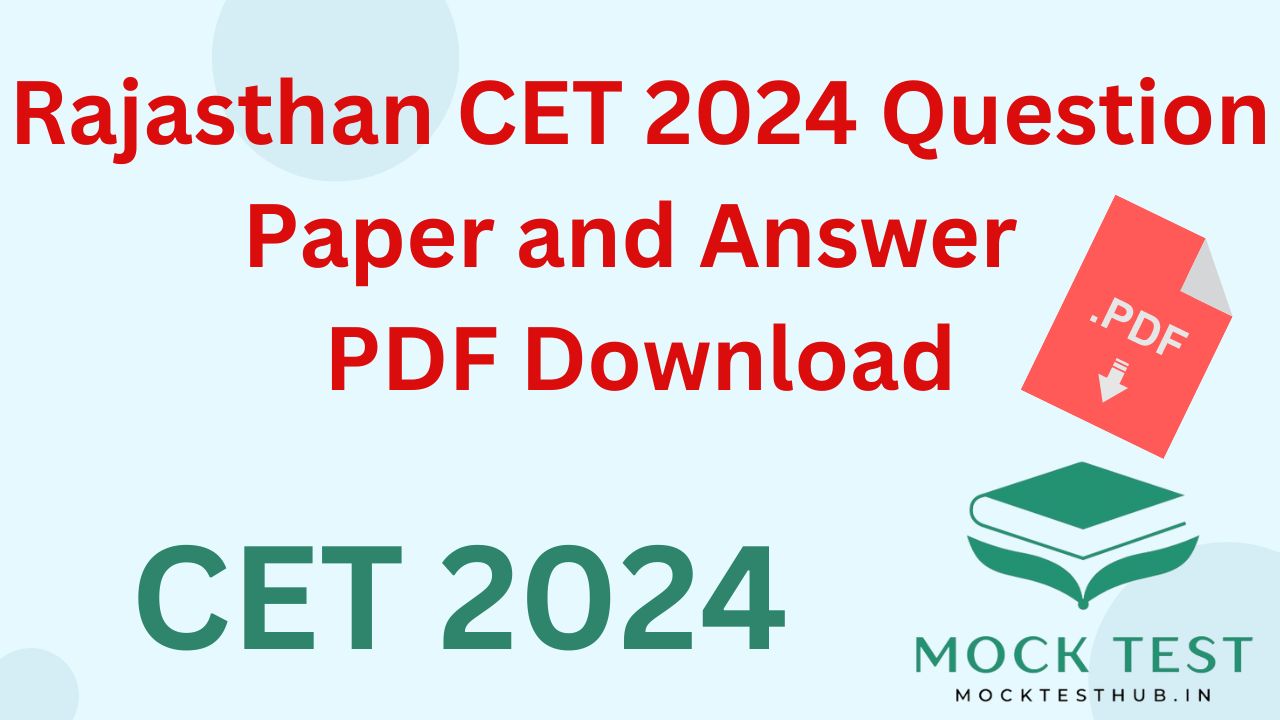 Rajasthan CET 2024 Question Paper and Answer PDF Download - Mock Test Hub